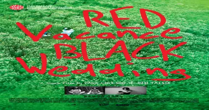 Red Vacance Black Wedding - Movie 2011 - Dir. Cheol-su Park | Filmelier