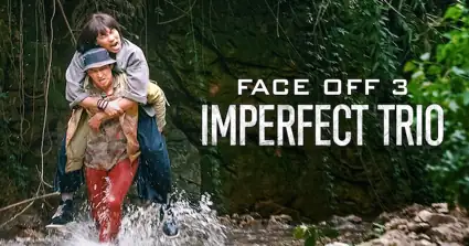 Face Off 3: Imperfect Trio - Movie 2018 - Dir. Ly Hai | Filmelier