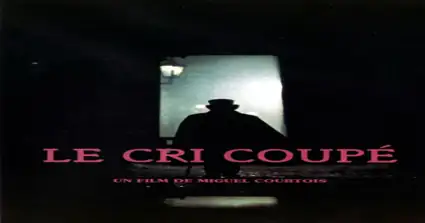 Le cri coupé - Movie 1994 - Dir. Miguel Courtois | Filmelier