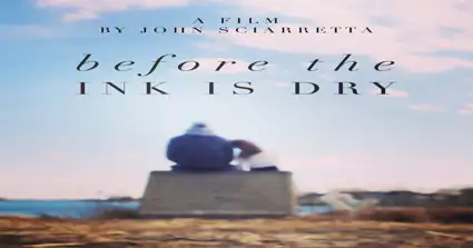 Before the Ink is Dry - Movie 2019 - Dir. John Sciarretta | Filmelier