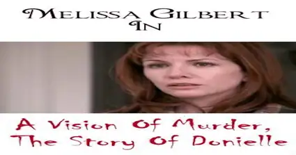 A Vision of Murder: The Story of Donielle - Movie 2000 - Dir. Donald ...