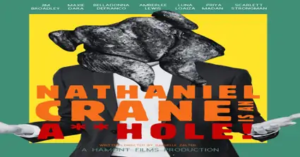 Nathaniel Crane is an A**hole! - Movie 2024 - Dir. Rachelle Zalter ...