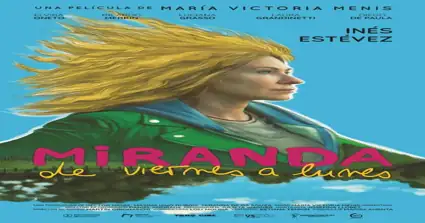 Miranda de Viernes a Lunes - Movie 2024 - Dir. María Victoria Menis ...