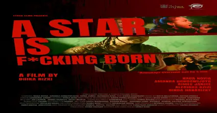 A Star Is Fucking Born - Movie 2023 - Dir. Dhika Rizki Sandy | Filmelier