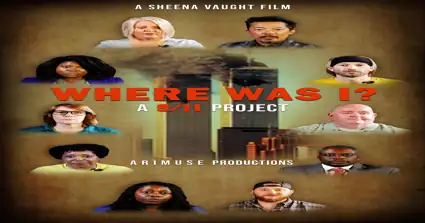 Where Was I? A 9/11 Project - Movie 2021 - Dir. Sheena Vaught | Filmelier