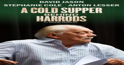 A Cold Supper Behind Harrods - Movie 2021 - Dir. Philip Franks | Filmelier