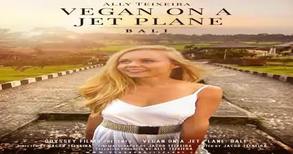 Vegan on a Jet Plane: Bali - Movie 2021 - Dir. Jacob Teixeira | Filmelier