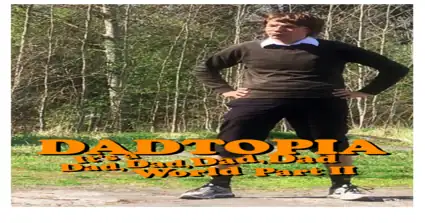 Dadtopia: It's a Dad, Dad, Dad, Dad World Part II - Movie 2021 | Filmelier