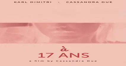 A 17 ans (AT 17) - Movie 2021 - Dir. Cassandra Due | Filmelier