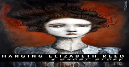Hanging Elizabeth Reed: A Ghost Story - Movie 2020 | Filmelier