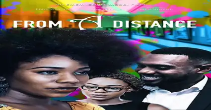 From a Distance - Movie 2020 - Dir. Emem Isong | Filmelier