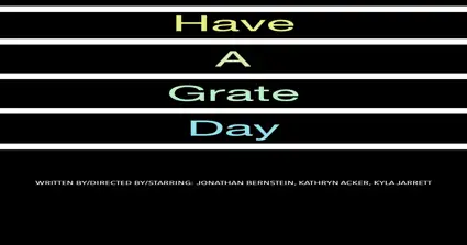 Have a Grate Day - Filme 2019 - Dir. Kathryn Acker | Filmelier