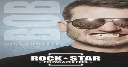 Bob Bissonnette: Rockstar. Pis pas à peu près - Movie 2019 | Filmelier