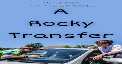 A Rocky Transfer - Movie 2019 - Dir. Gavin Lloyd | Filmelier