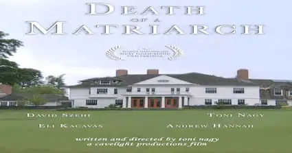 The Death of a Matriarch - Movie 2019 - Dir. Toni Nagy | Filmelier