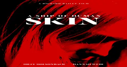 A Ship of Human Skin - Movie 2019 - Dir. Richard Bailey | Filmelier