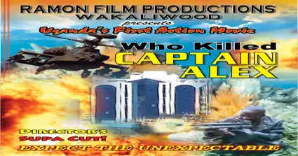 Who Killed Captain Alex? - Movie 2010 - Dir. Nabwana I.G.G. | Filmelier