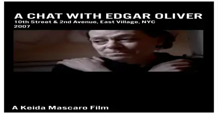 A Chat With... Edgar Oliver - Movie 2007 - Dir. Keida Mascaro | Filmelier