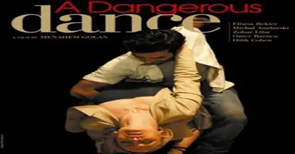 A Dangerous Dance - Movie 2007 - Dir. Menahem Golan | Filmelier