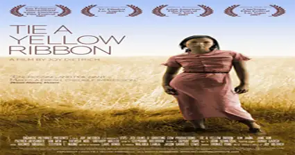 Tie a Yellow Ribbon - Movie 2007 - Dir. Joy Dietrich | Filmelier