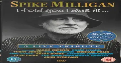 Spike Milligan: I Told You I Was Ill... - A Live Tribute - Filme 2002 ...