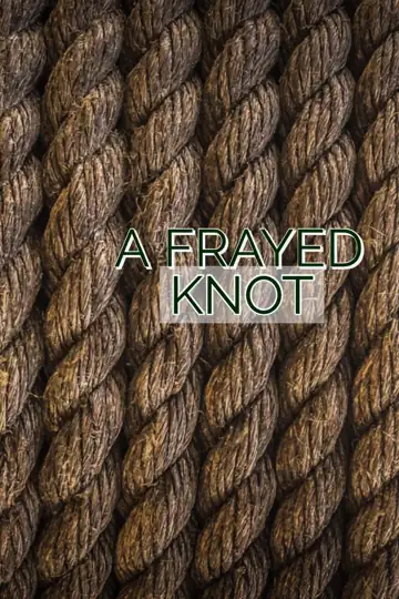 A Frayed Knot - Filme 2018 | Filmelier