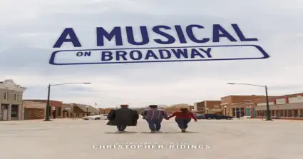 A Musical on Broadway - Filme 2018 - Dir. Christopher Ridings | Filmelier