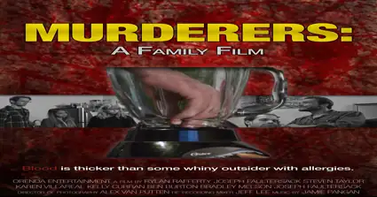 Murderers: A Family Film - Movie 2018 - Dir. Rylan Rafferty | Filmelier