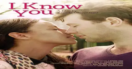 I Know You - Movie 2013 - Dir. Kayode Olorunfemi | Filmelier