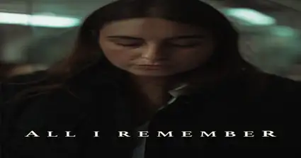 All I Remember - Filme 2024 - Dir. Daniel Keeble | Filmelier