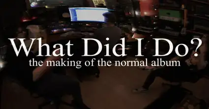 What Did I Do? (The Making of the Normal Album) - Filme 2021 - Dir ...