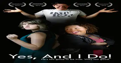 Yes, and I Do! - Movie 2016 - Dir. Nathan Edmondson | Filmelier
