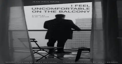 I Feel Uncomfortable on the Balcony - Movie 2020 - Dir. Sameer Jafar | Filmelier