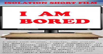 I am bored - Filme 2020 - Dir. Cai Morris | Filmelier