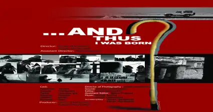 And Thus I Was Born - Movie 2007 | Filmelier