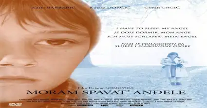 I Have to Sleep, My Angel - Movie 2007 - Dir. Dejan Acimovic | Filmelier
