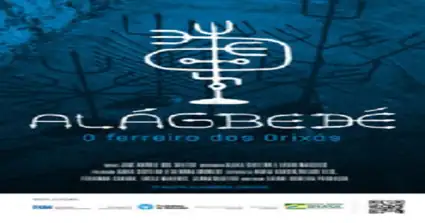 Alágbedé - O Ferreiro dos Orixás - Filme 2022 | Filmelier