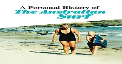 A Personal History of the Australian Surf - Movie 1981 - Dir. Michael ...